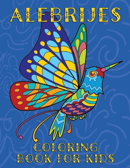 Alebrijes Coloring Book For Kids, Nopalitos Publishing | 9781695939707 ...