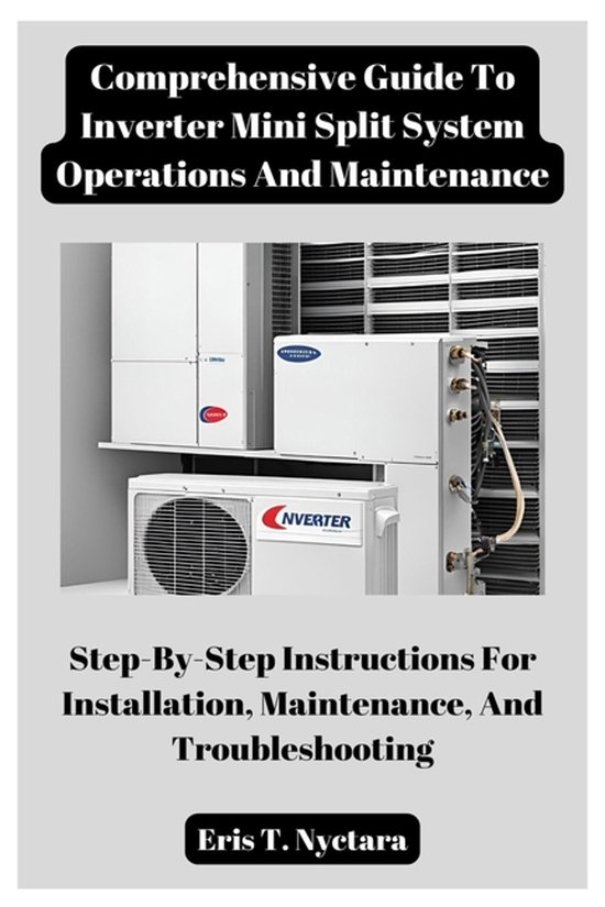 Comprehensive Guide To Inverter Mini Split System Operations And ...