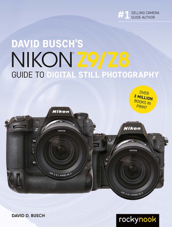 David Busch's Nikon Z9/Z8 Guide to Digital Still Photography, David D. Busch |... | bol