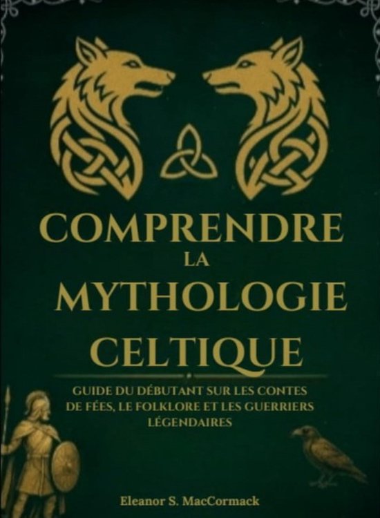 Comprendre la mythologie celtique (ebook), MacCormack Eleanor S. | 6610000794713 | Boeken | bol