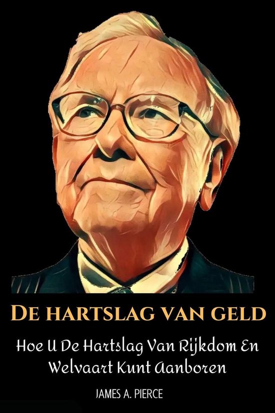 De Hartslag Van Geld: Hoe U De Hartslag Van Rijkdom En Welvaart Kunt ...
