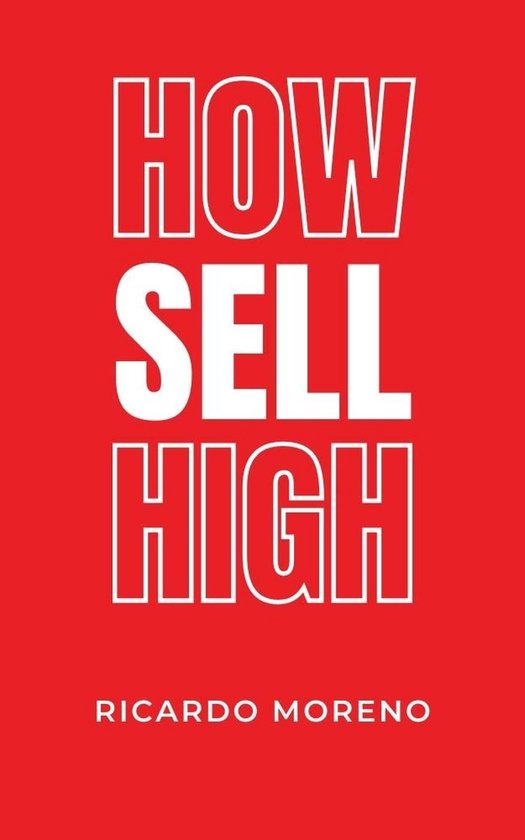 How to Achieve Success 1 - How Sell High (ebook), Ricardo Moreno ...