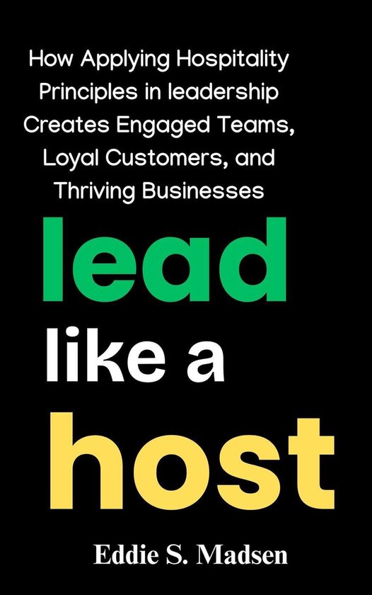 Lead Like a Host: How Applying Hospitality Principles in Leadership ...