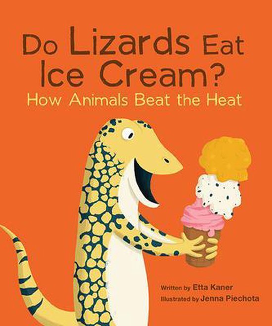 Do Lizards Eat Ice Cream?, Etta Kaner | 9781771473989 | Boeken | bol