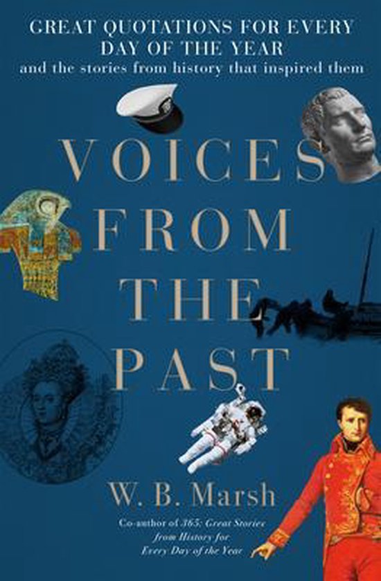 Voices from the Past: A Year of Great Quotations - And the Stories from ...
