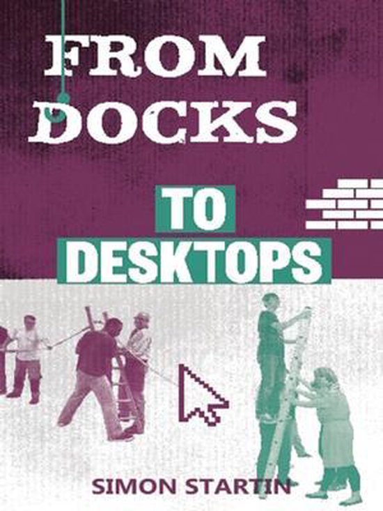 From Docks To Desktops | 9781906582548 | Simon Startin | Boeken | bol.com