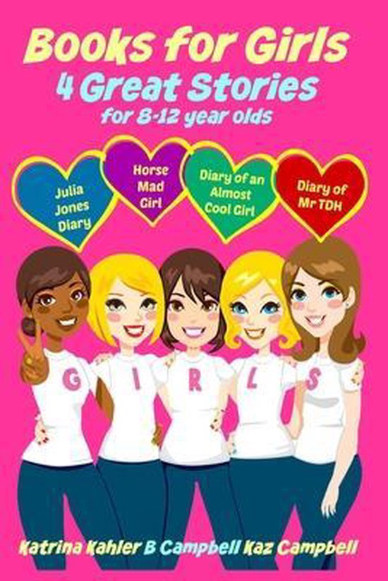 Books for Girls - 4 Great Stories for 8 to 12 year olds, B Campbell ...