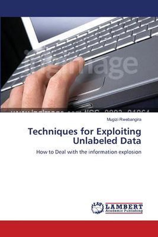 Techniques for Exploiting Unlabeled Data | 9783838300030 | Mugizi ... Techniques for Exploiting Unlabeled Data | 9783838300030 | Mugizi ...
