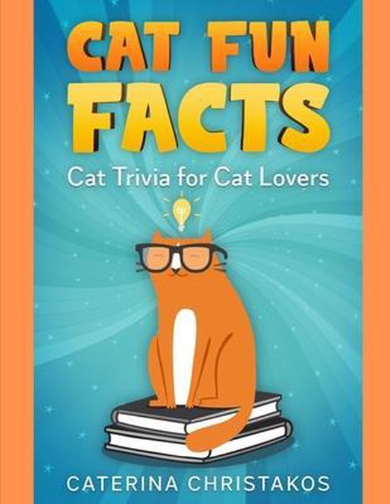 Fun Facts and Trivia- Cat Fun Facts, Caterina Christakos ...