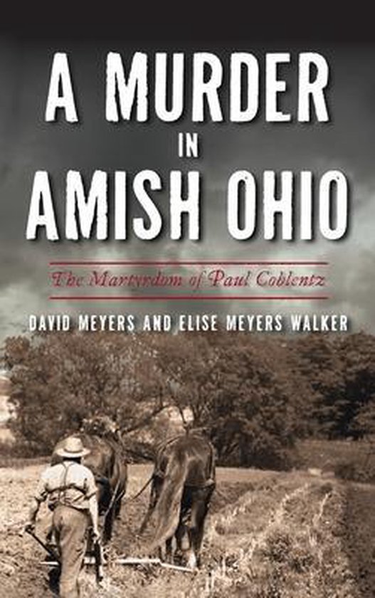 True Crime- Murder in Amish Ohio, David Meyers | 9781540246486 | Boeken ...