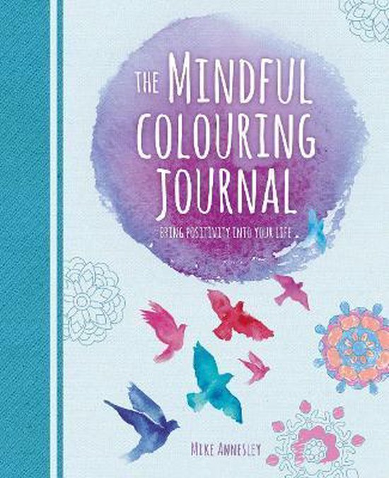 Arcturus Mindful Journals-The Mindful Colouring Journal, Mike Annesley ...