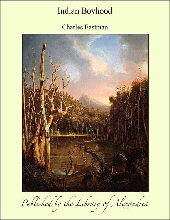 Indian Boyhood (ebook), Charles Alexander Eastman | 9781613108130 ...