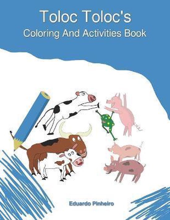 Toloc Toloc's Coloring and Activities Book, Eduardo Pinheiro ...