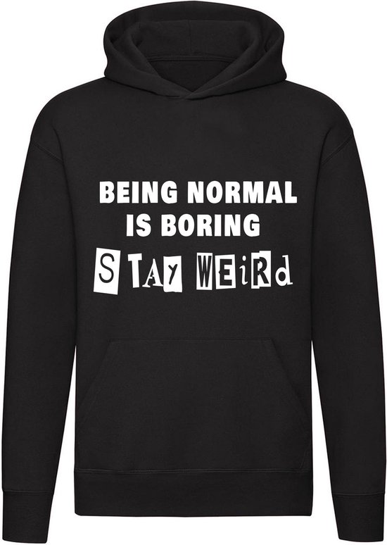 Being normal is boring, stay weird hoodie | gek | gekkie | normaal ...