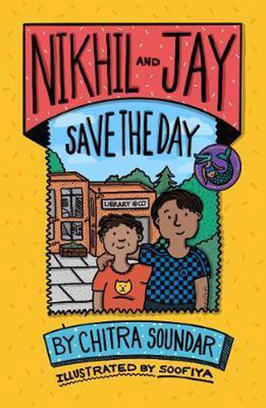 Nikhil and Jay- Nikhil and Jay Save the Day, Chitra Soundar ...