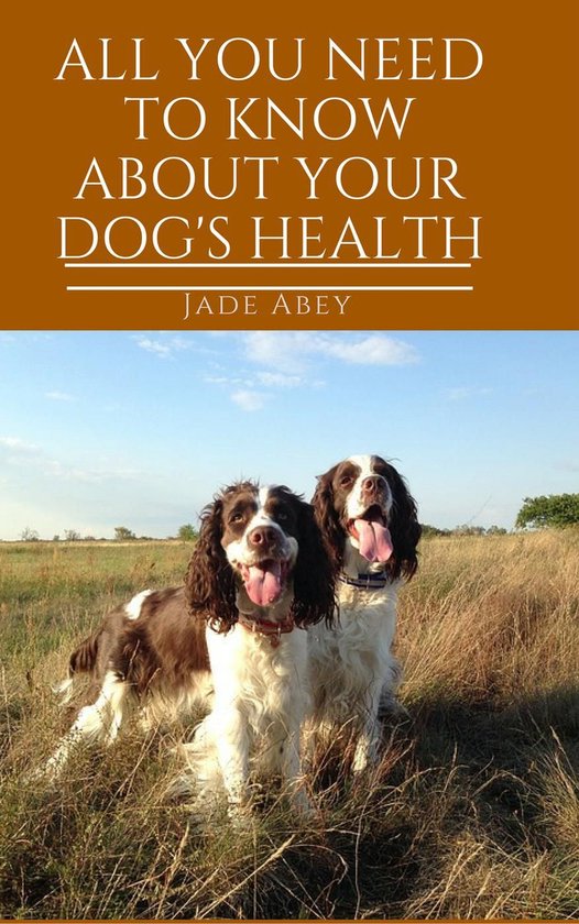 Animal Lover 2 - All You Need to Know About Your Dog's Health (ebook ...