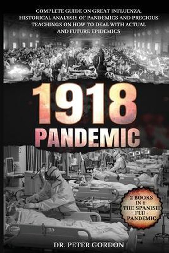 1918 - Pandemic: Complete Guide on Great Influenza, Historical Analysis ...