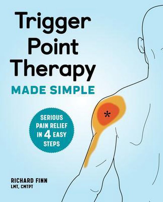 Trigger Point Therapy Made Simple, Richard Finn | 9781646115624 | Boeken | bol