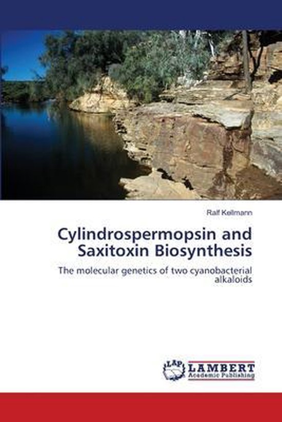 Cylindrospermopsin and Saxitoxin Biosynthesis | 9783838358291 | Ralf ...