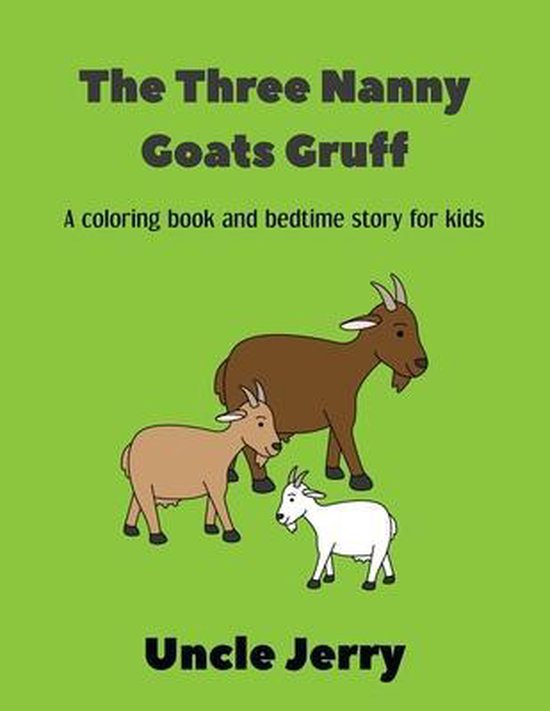 Fairy Tales Retold Coloring Books-The Three Nanny Goats Gruff, Uncle ...