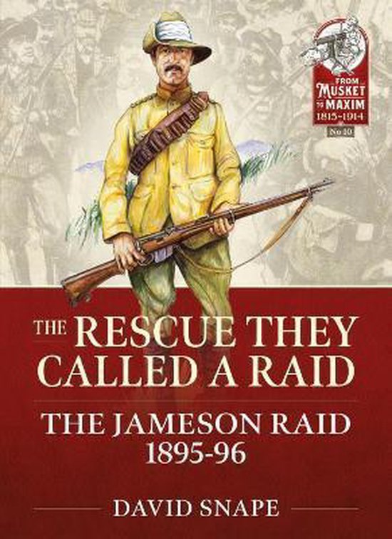 From Musket to Maxim 1815-1914-The Rescue They Called a Raid, David ...