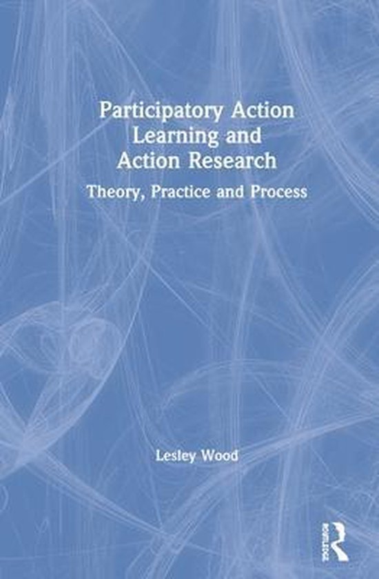 Participatory Action Learning and Action Research Theory, Practice and ...