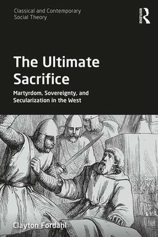 Classical and Contemporary Social Theory-The Ultimate Sacrifice ...