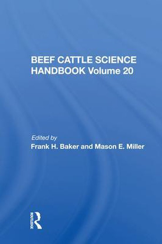 Beef Cattle Science Handbook, Frank H. Baker | 9780367165192 | Boeken ...