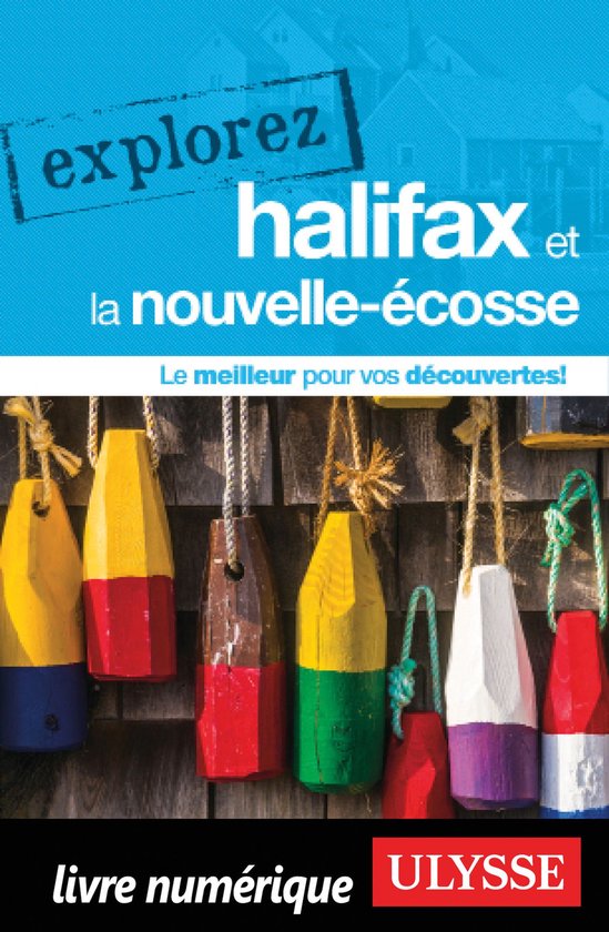 Explorez - Explorez Halifax et la Nouvelle-Ecosse (ebook), Annie ...