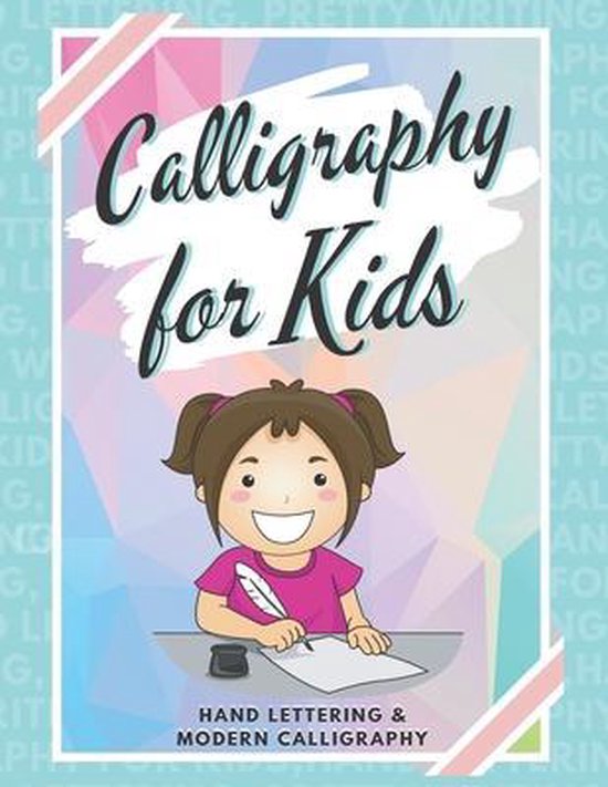 Calligraphy for Kids: Beginner Practice Sheets Workbook From A to Z to ...
