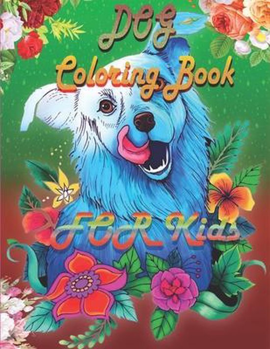 Dog Coloring Book for Kids | 9798712578450 | Dog Lover | Boeken | bol.com