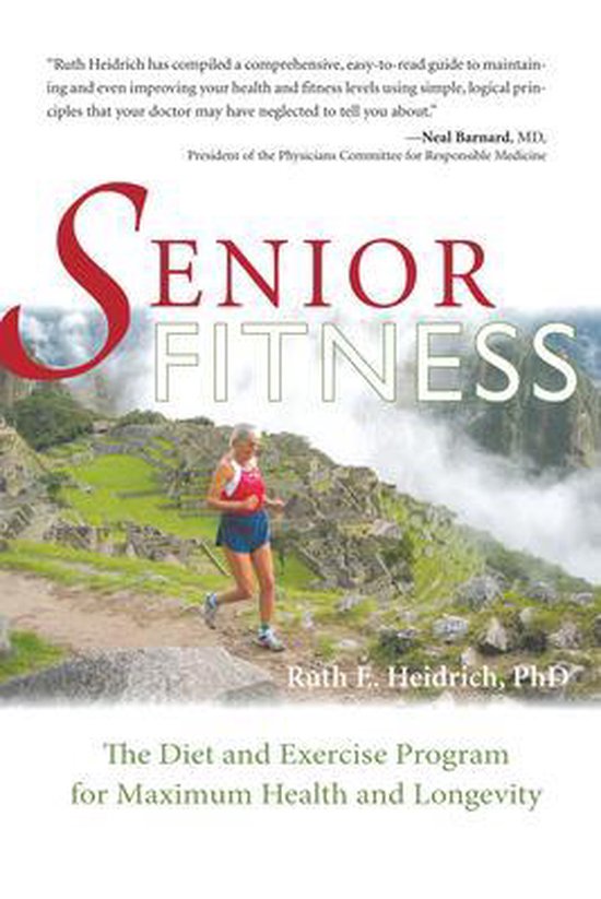 Senior Fitness: The Diet and Exercise Program for Maximum Health and ...