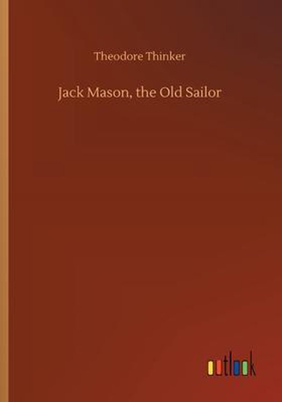 Jack Mason, the Old Sailor, Theodore Thinker | 9783732664375 | Livres | bol