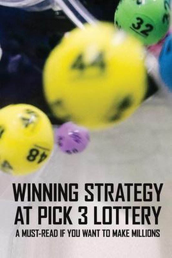 Winning Strategy At Pick 3 Lottery: A Must-Read If You Want To Make ...