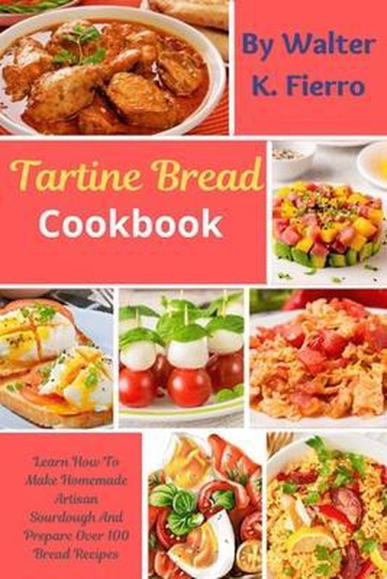 Tartine Bread Cookbook, Walter K Fierro | 9798716049888 | Boeken | bol.com
