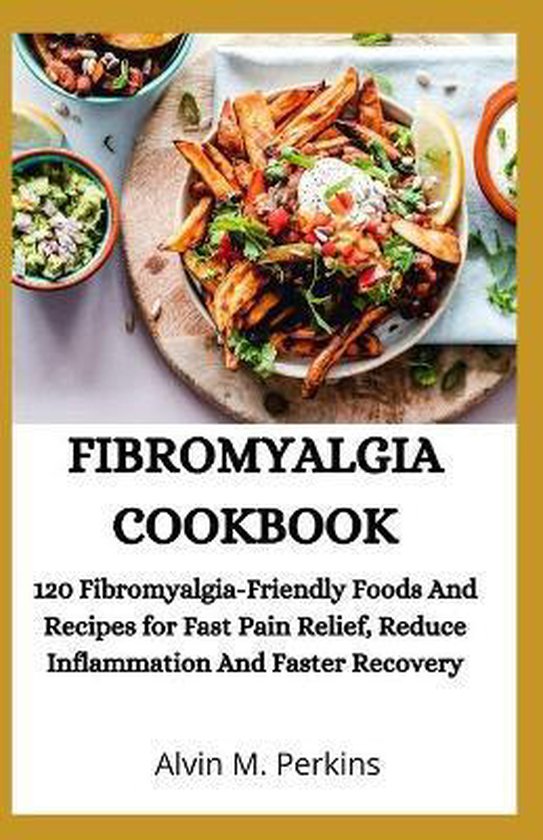 Fibromyalgia Cookbook, Alvin M Perkins | 9798666693322 | Boeken | bol.com