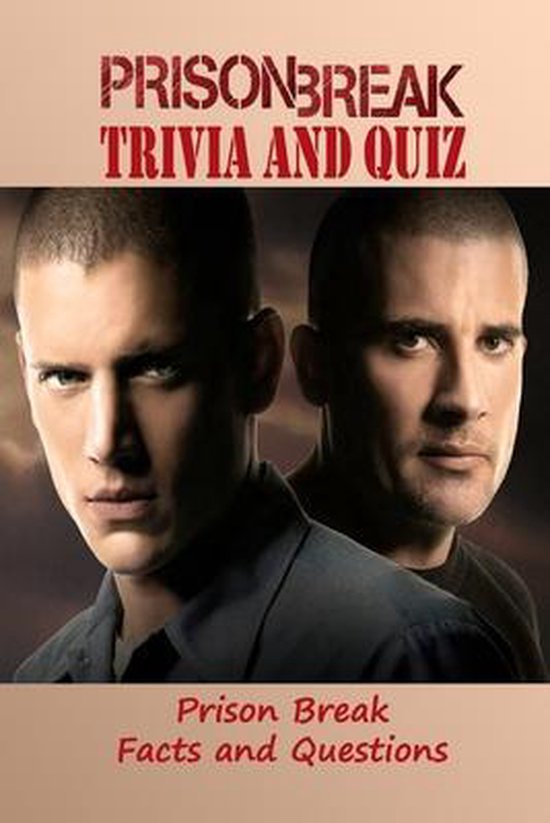 Prison Break Trivia and Quiz, Anthony Colandria | 9798724615044 ...