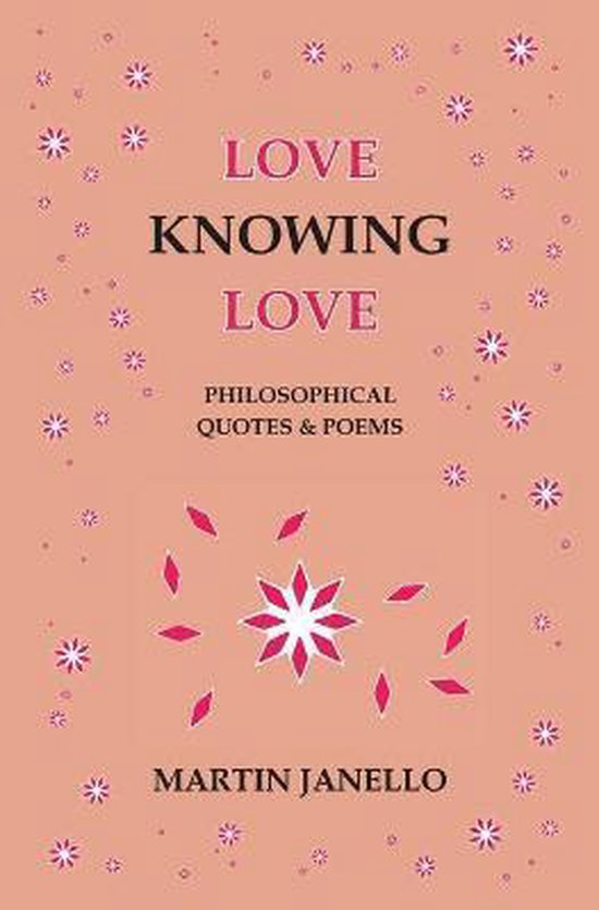 Knowing- Love Knowing Love, Martin Janello | 9780991064977 | Boeken ...