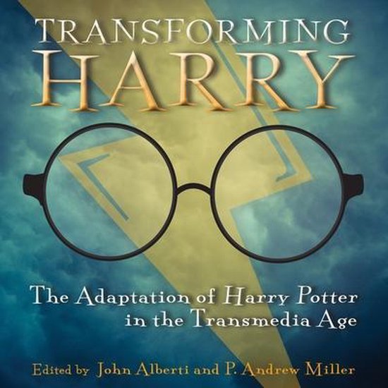 Transforming Harry: The Adaptation of Harry Potter in the Transmedia ...