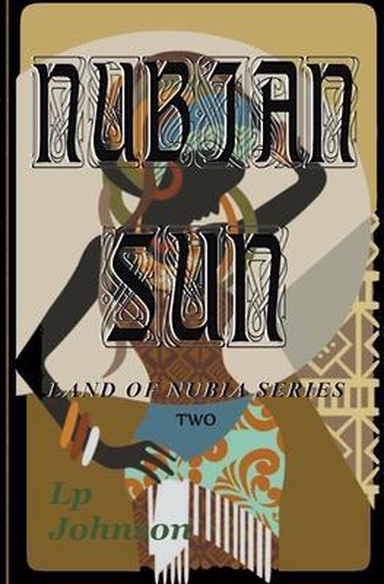 In the Land of Nubia- Nubian Sun, Lp Johnson | 9781393938835 | Boeken | bol