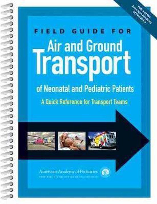 Field Guide for Air and Ground Transport of Neonatal and Pediatric ...