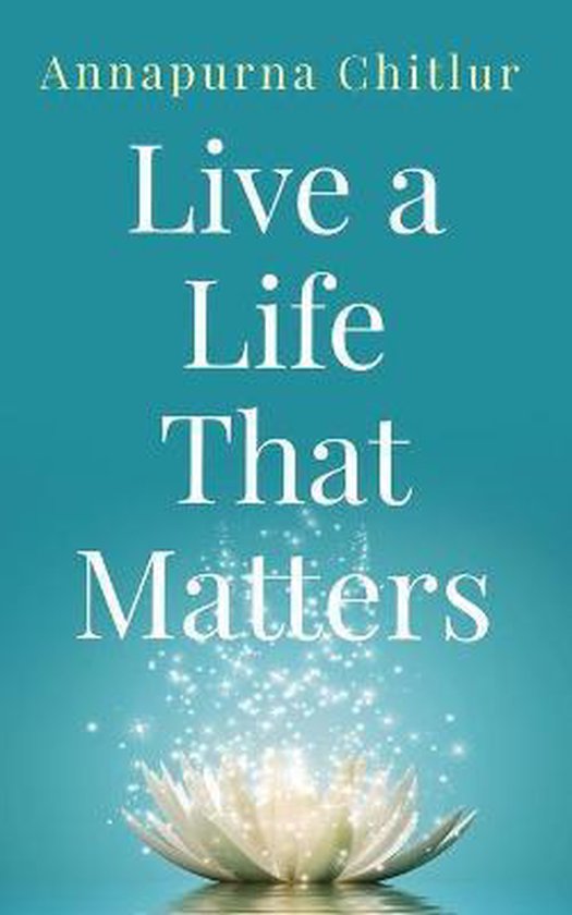 Live a Life That Matters, Annapurna Chitlur | 9798648608887 | Boeken | bol