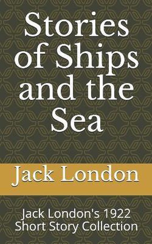 Adventure Classics- Stories of Ships and the Sea, Jack London ...