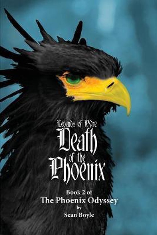 Legends of Pyre- Death of the Phoenix, Sean Boyle | 9798670069533 ...