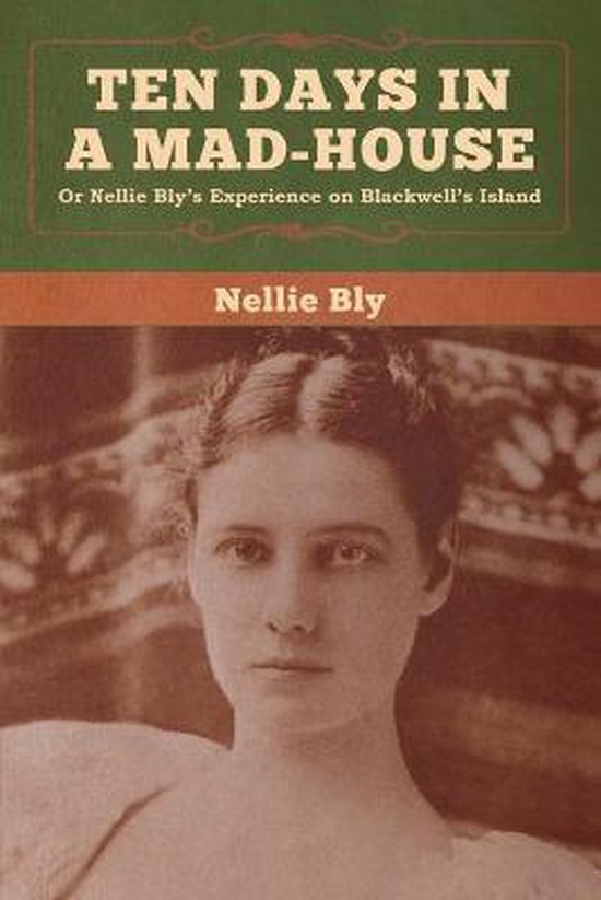 Ten Days in a Mad-House | 9781647990916 | Nellie Bly | Boeken | bol