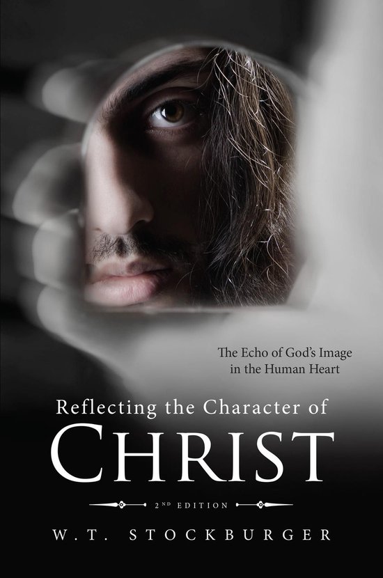 Reflecting the Character of Christ (ebook), Wayne t. Stockburger ...
