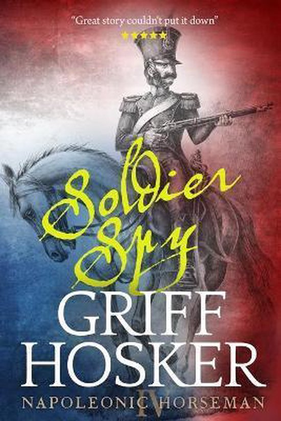 Napoleonic Horseman- Soldier Spy, Griff Hosker | 9781081875886 | Boeken ...