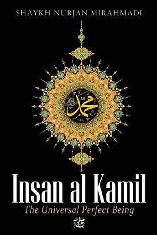Insan al Kamil - The Universal Perfect Being, Nurjan Mirahmadi ...