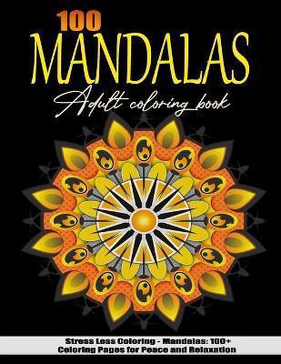 100 Mandalas Coloring Book For Adult Relaxation Books Art