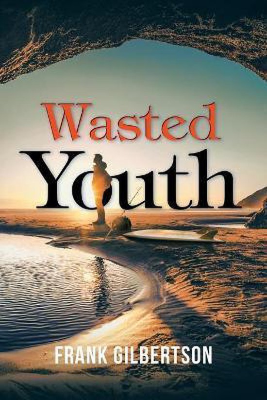 Wasted Youth, Frank Gilbertson | 9781643458847 | Boeken | bol.com